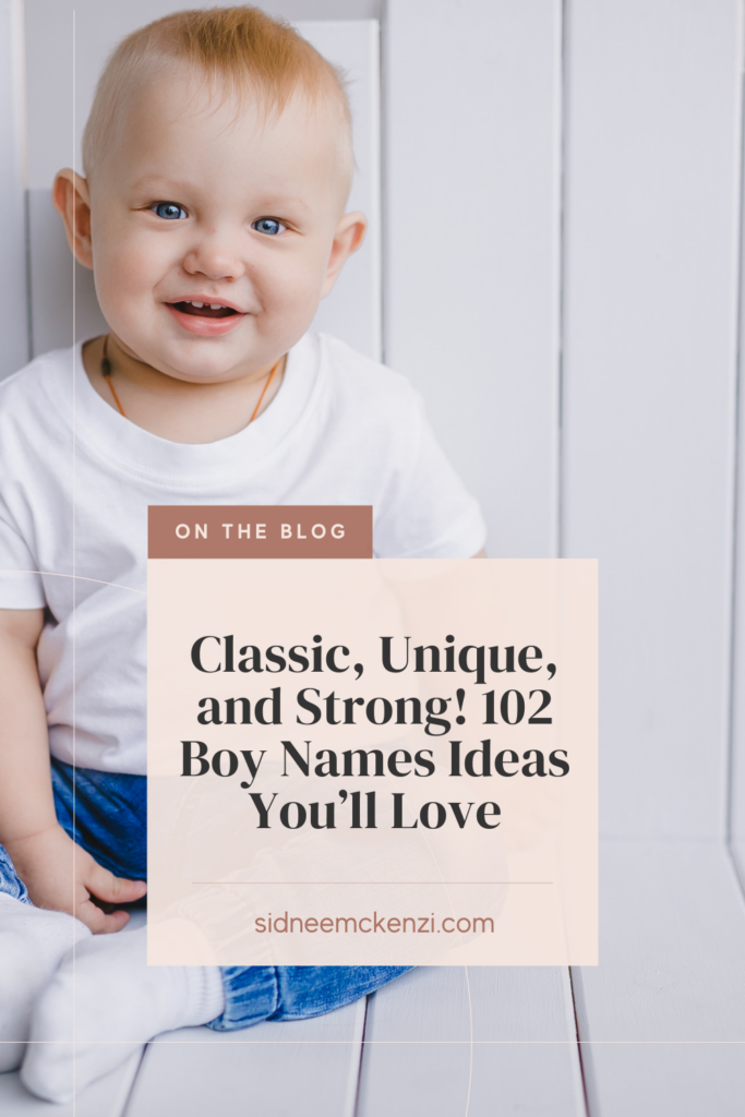 102 Boy Names & Ideas with Meanings - Sidnee Mckenzi